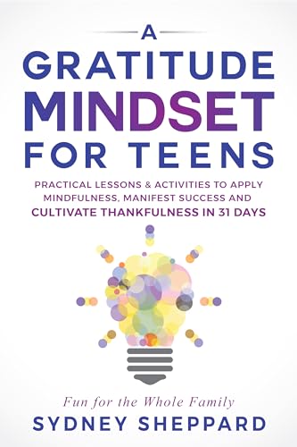 A Gratitude Mindset for Teens: Practical Lessons & Activities to Apply ...