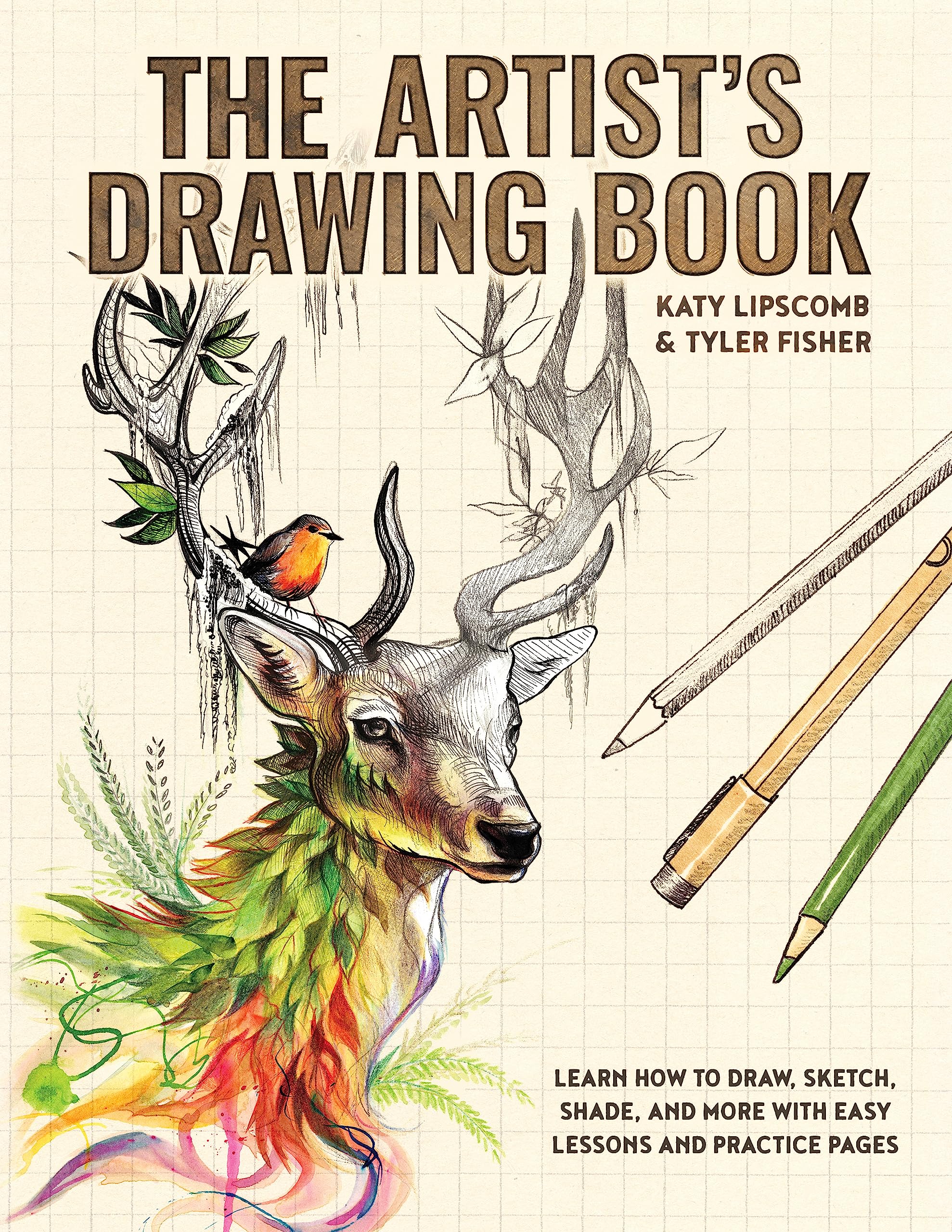 The Artist's Drawing Book: Learn How to Draw, Sketch, Shade, and More ...