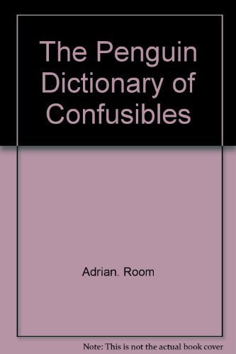 The Penguin Dictionary of Confusibles by Adrian Room by Adrian Room ...