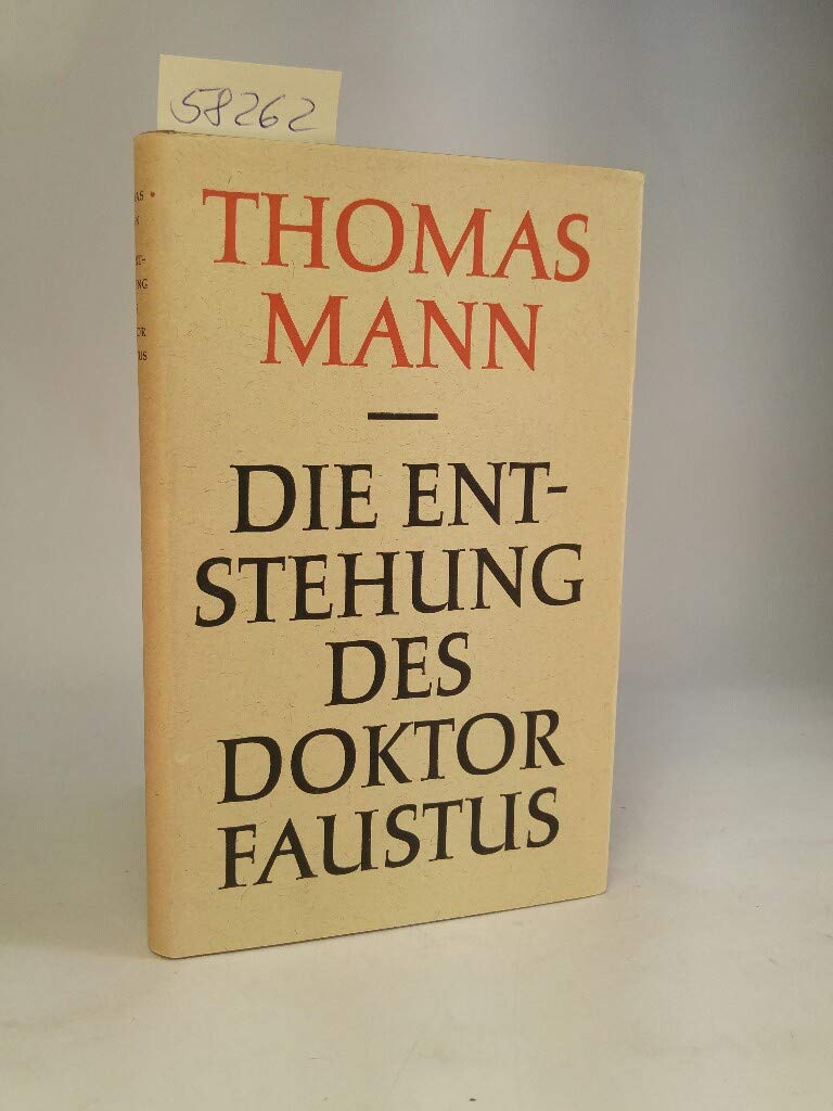 Die Entstehung des Doktor Faustus : Roman eines Romans / Thomas Mann by ...
