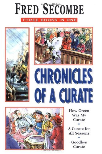Chronicles of a Curate by Fred Secombe (1997-07-10) by Fred Secombe ...