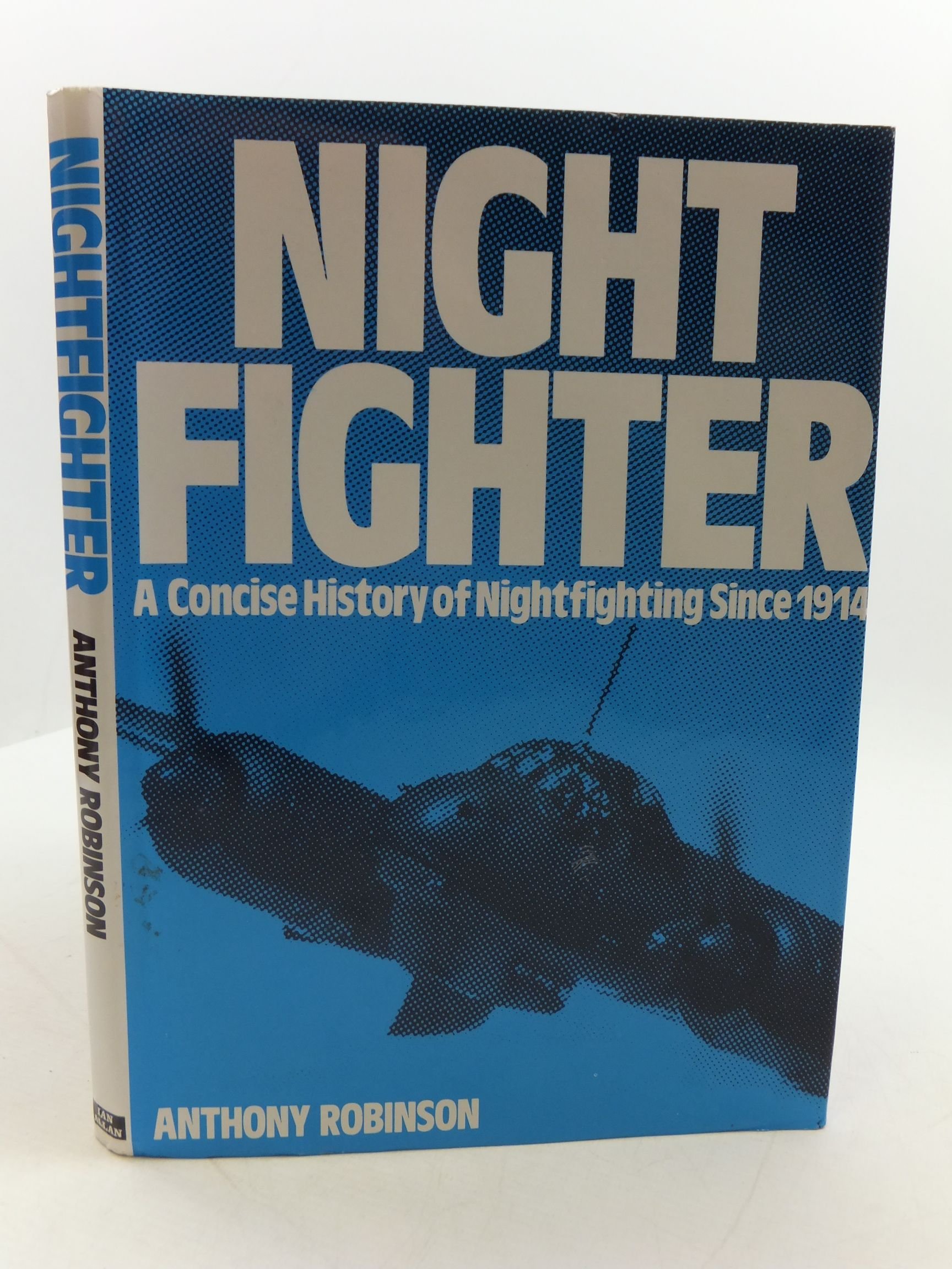 Nightfighter: A Concise History of Nightfighting Since 1914 by Anthony ...