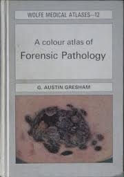 Color Atlas of Forensic Pathology by Geoffrey Austin Gresham | Goodreads