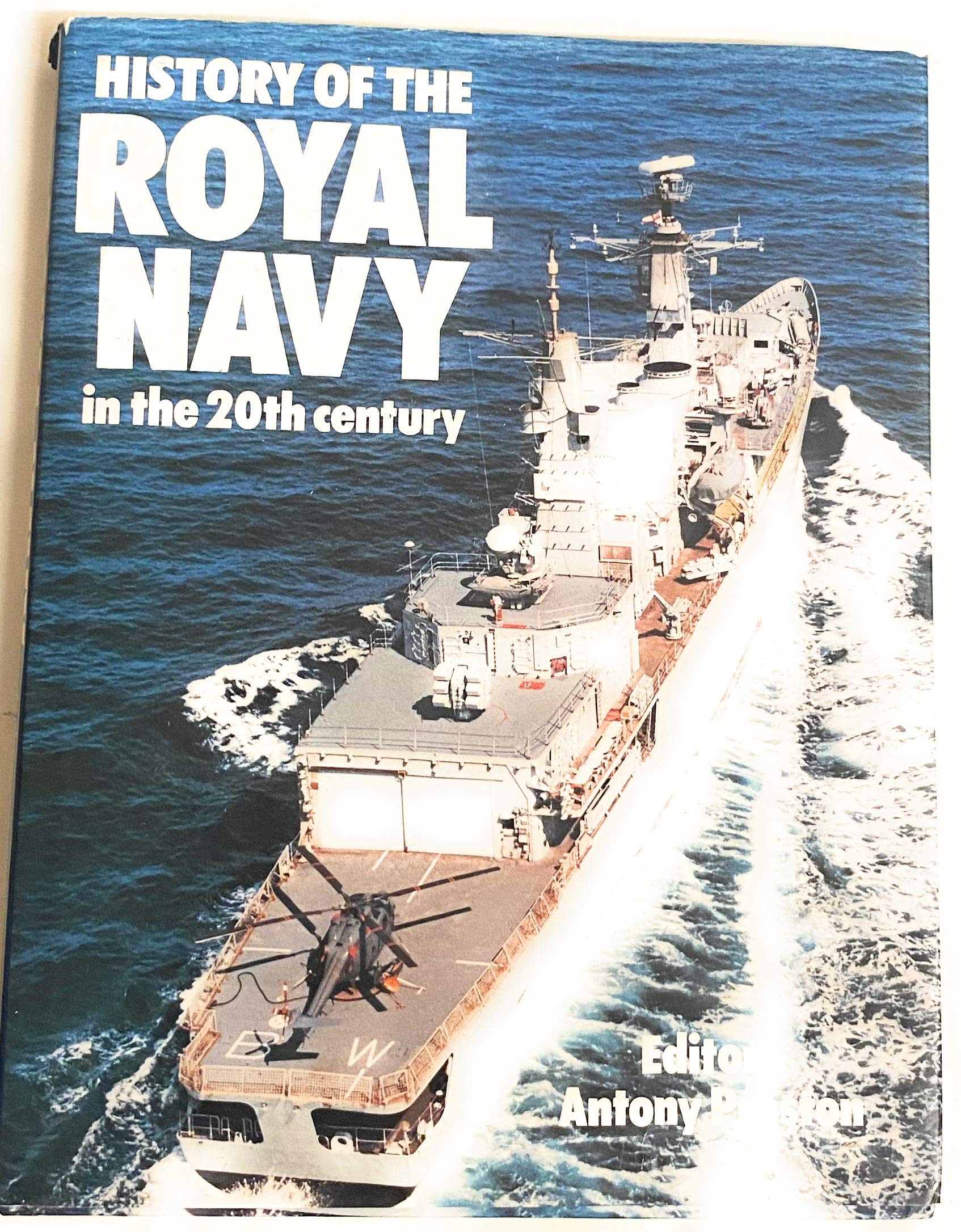 History of the Royal Navy in the 20th Century by Antony Preston | Goodreads