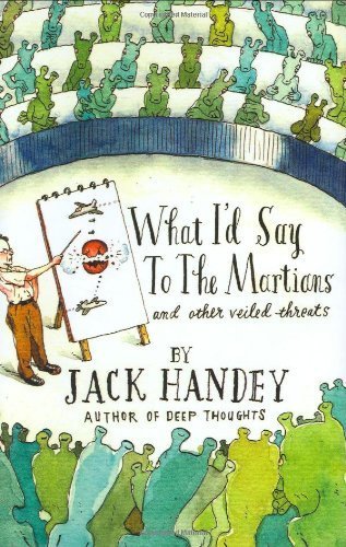 What I'D Say to the Martians by Handey, Jack (2008) Hardcover by Jack ...