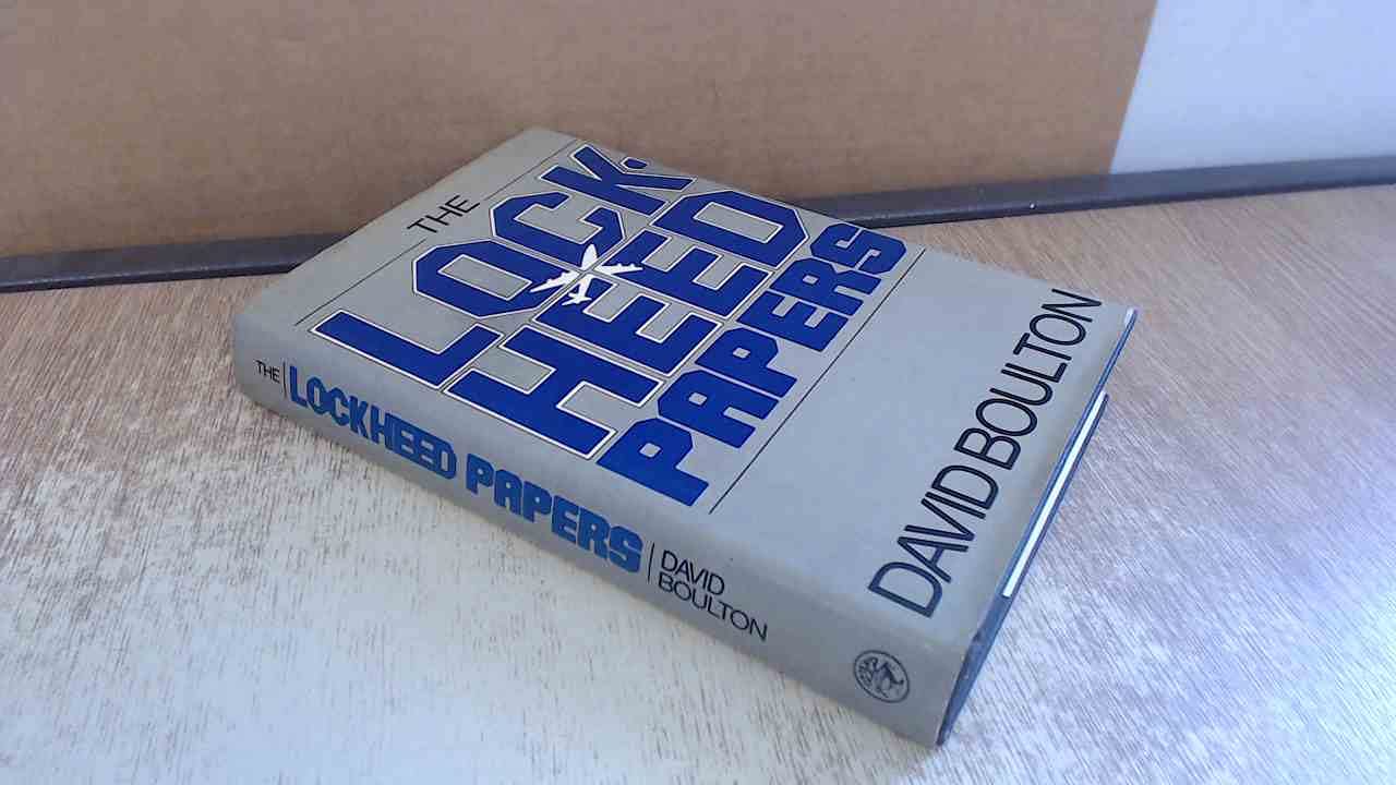 The Lockheed papers by David Boulton | Goodreads