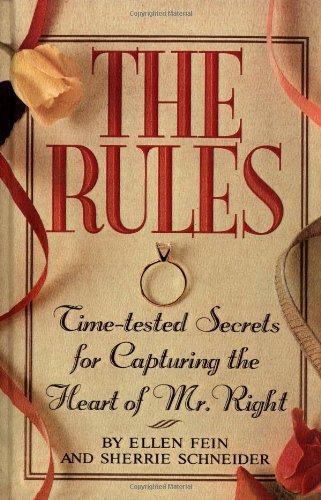 The Rules (TM): Time-Tested Secrets for Capturing the Heart of Mr ...