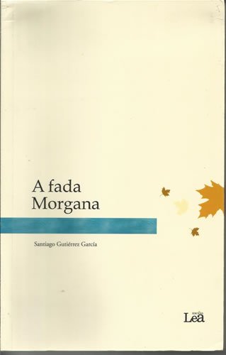 A FADA MORGANA by Santiago Gutiérrez García | Goodreads