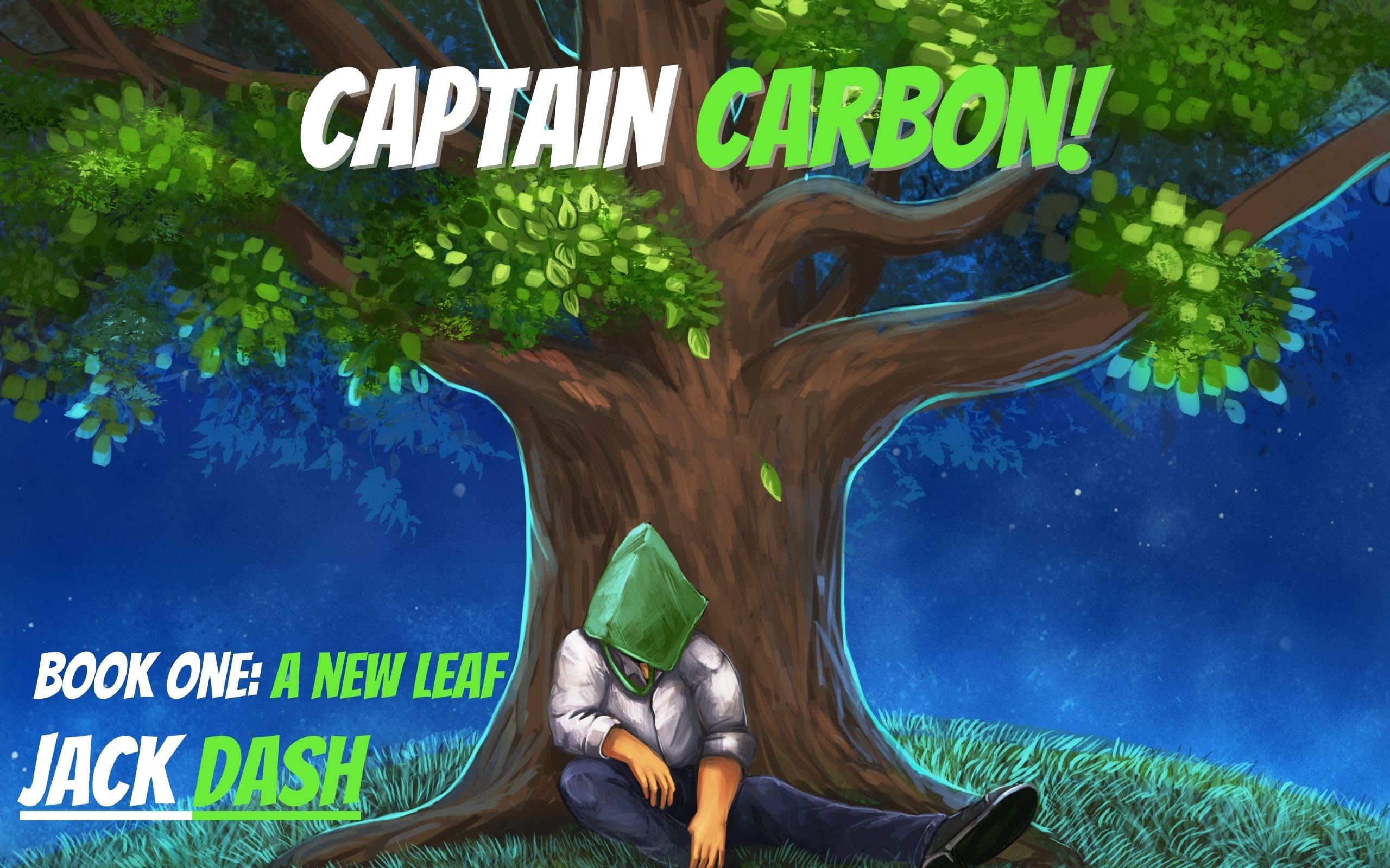 Captain Carbon: Book One: A New Leaf by Jack Dash | Goodreads