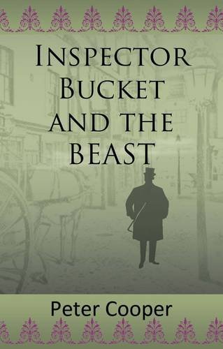 Inspector Bucket and the Beast by Peter Cooper by Peter Cooper | Goodreads