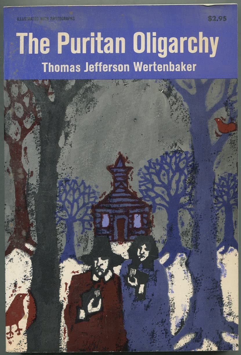 The Puritan oligarchy;: The founding of American civilization by Thomas ...