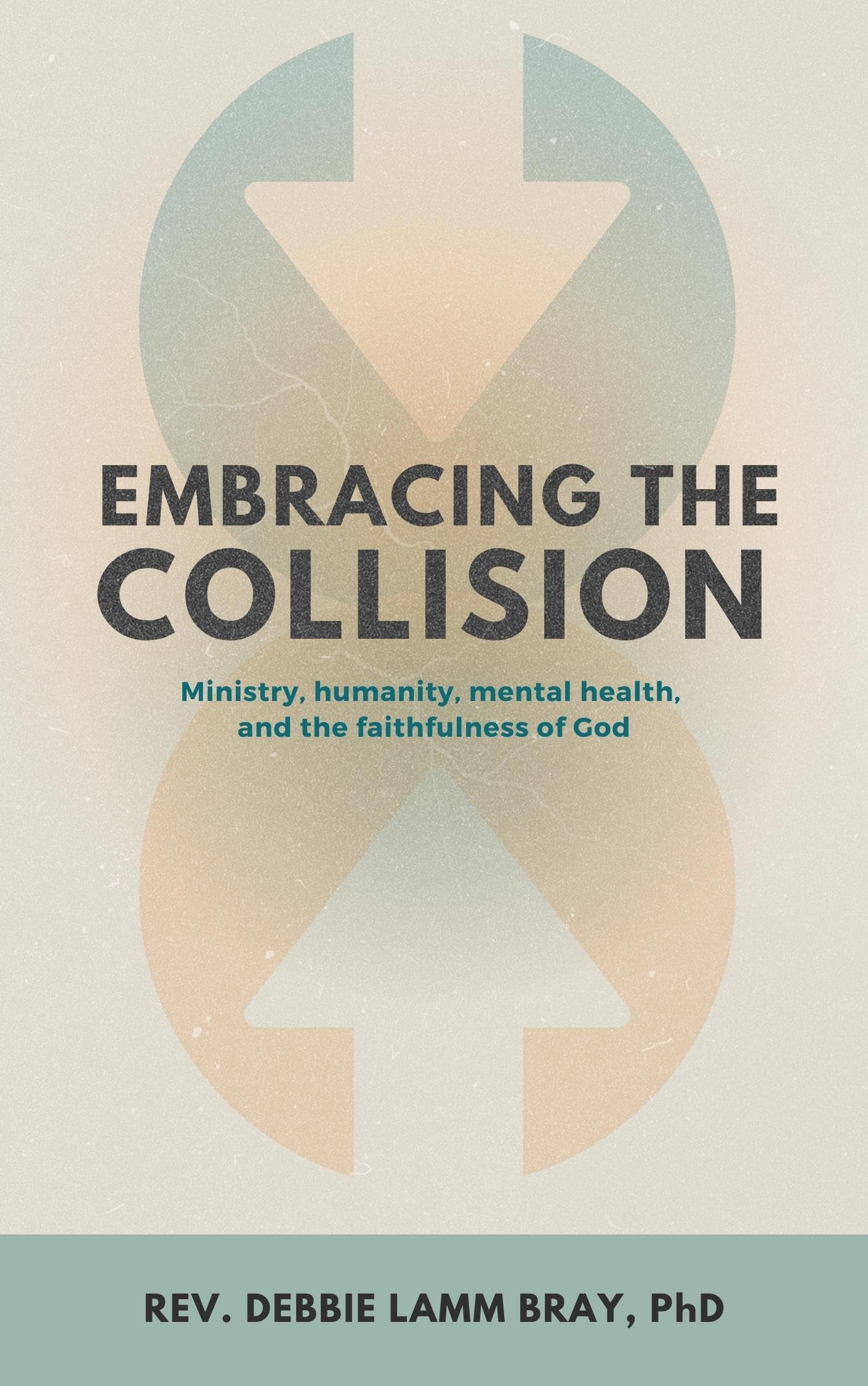 Embracing the Collision: Ministry, humanity, mental health, and the ...