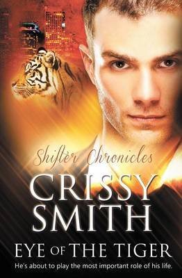 [(Shifter Chronicles : Eye of the Tiger)] [By (author) Crissy Smith ...