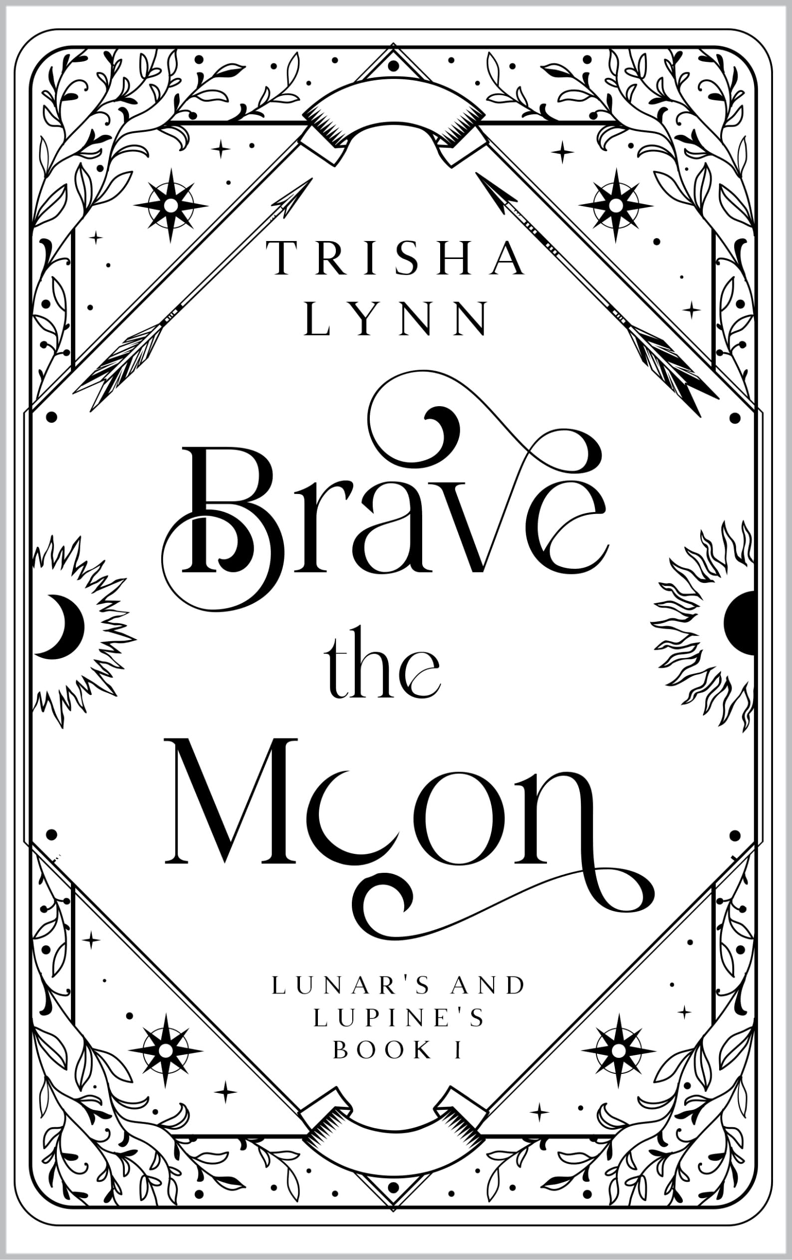 Brave the Moon (Lunar's and Lupine's, #1) by Trisha Lynn | Goodreads