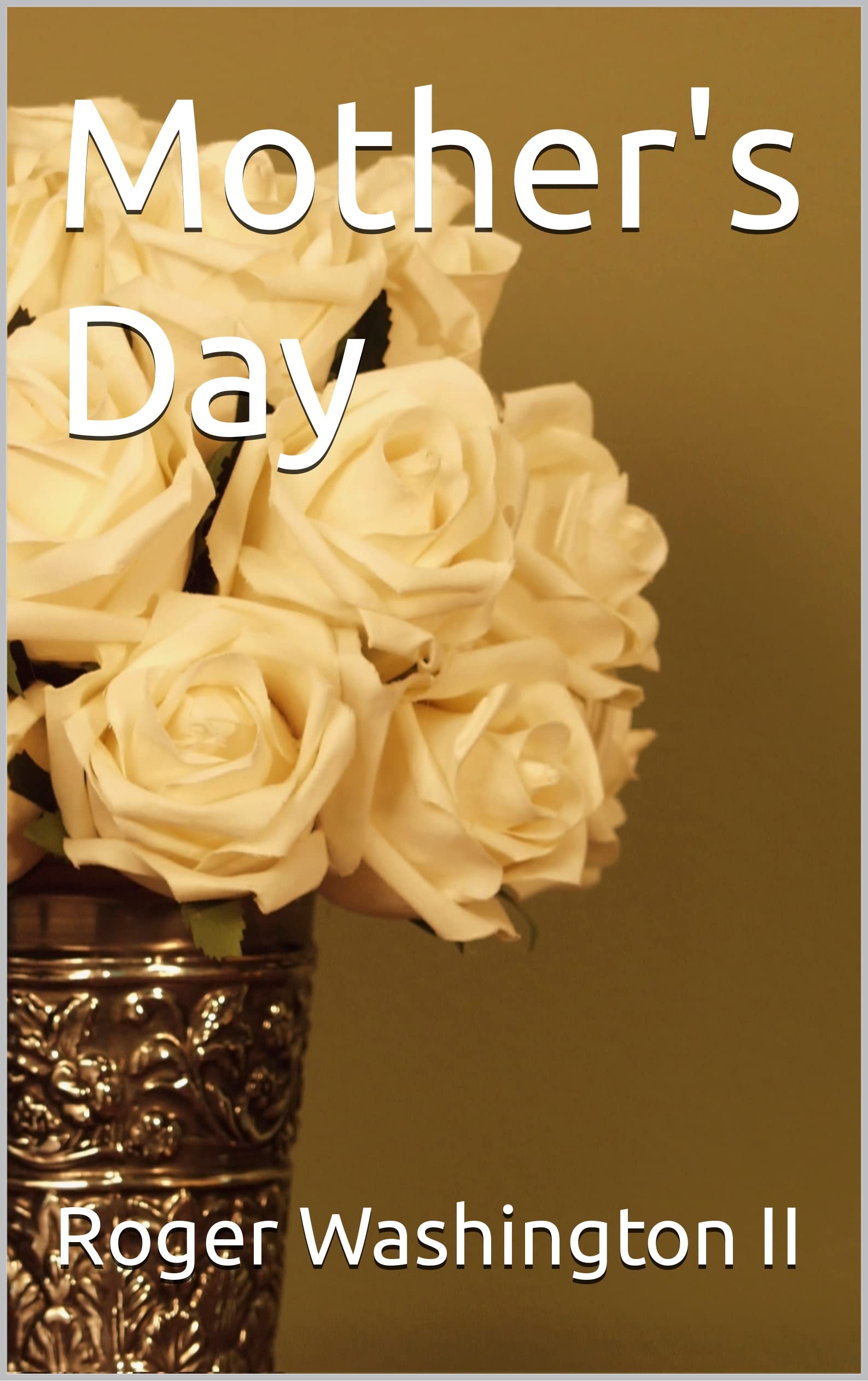 Mother's Day by Roger Washington II | Goodreads