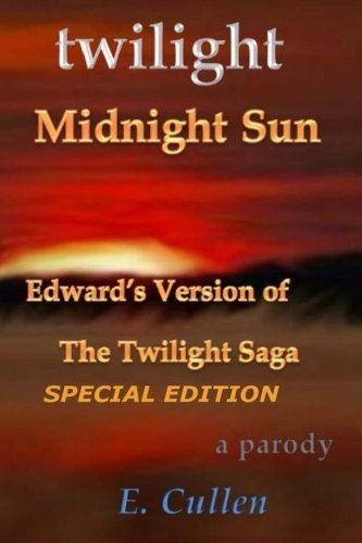 Twilight Midnight Sun: Edward's Version of The Twilight Saga (A Parody ...
