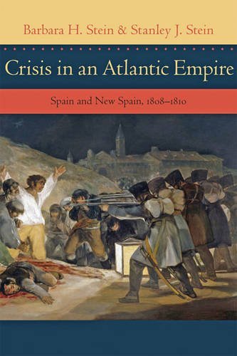 Crisis in an Atlantic Empire: Spain and New Spain, 1808-1810 (The Johns ...