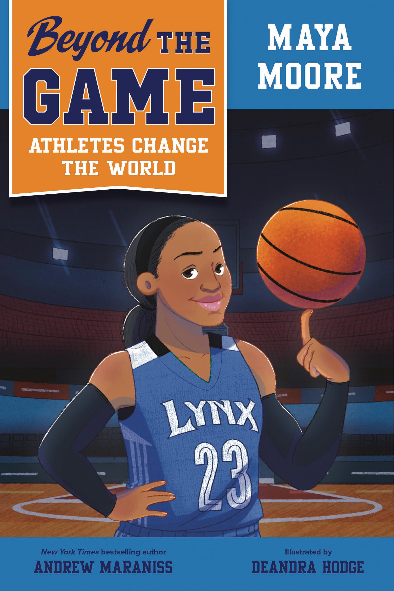 Beyond the Game: Maya Moore by Andrew Maraniss | Goodreads