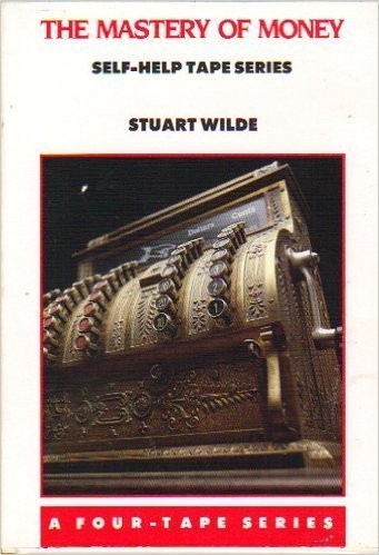 Mastery of Money by Stuart Wilde (1988-06-03) by Stuart Wilde | Goodreads