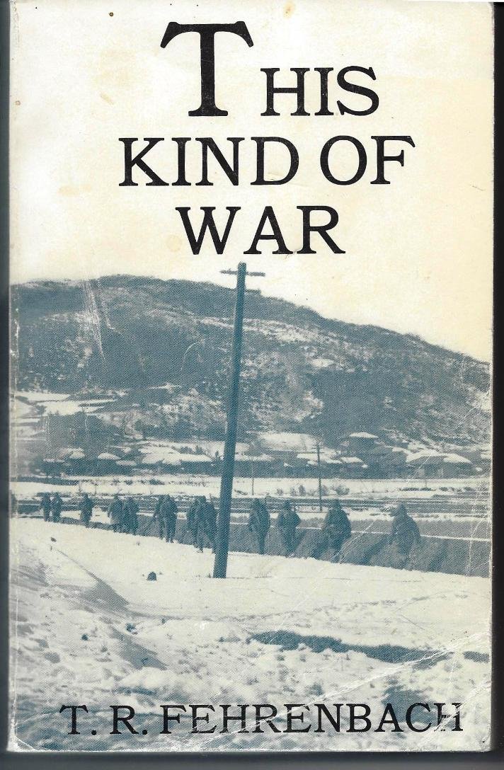This Kind of War by T.R. Fehrenbach | Goodreads