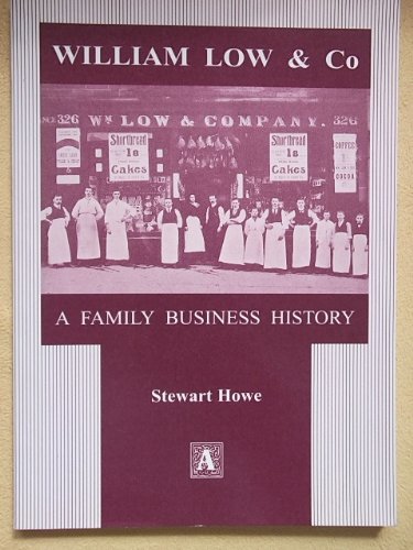 William Low & Co: A family business history by Stewart Howe | Goodreads