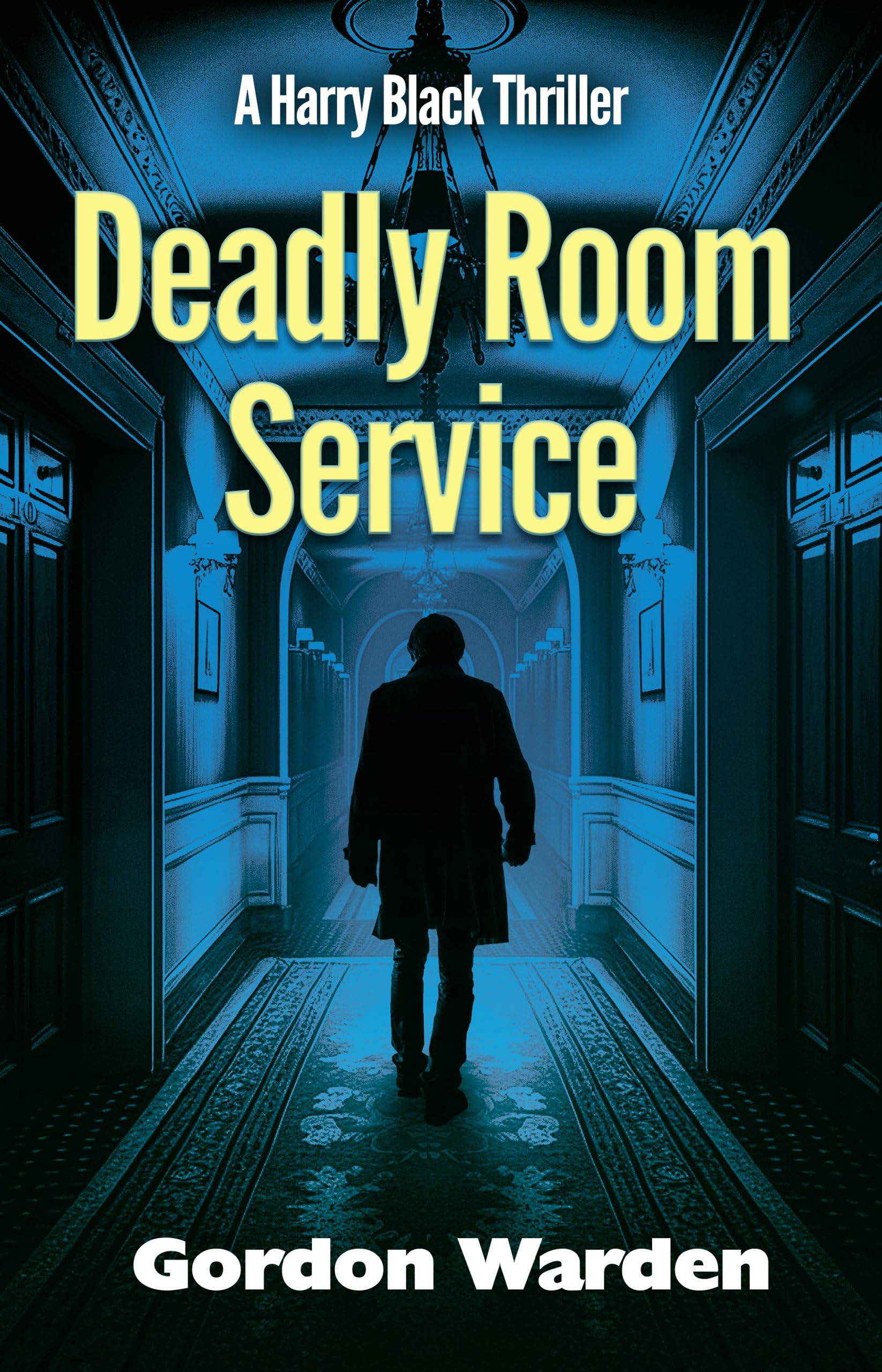 Deadly Room Service: A Harry Black Thriller by Gordon Warden | Goodreads