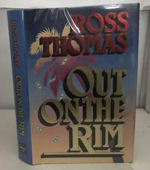 Out On The Rim by Ross Thomas | Goodreads