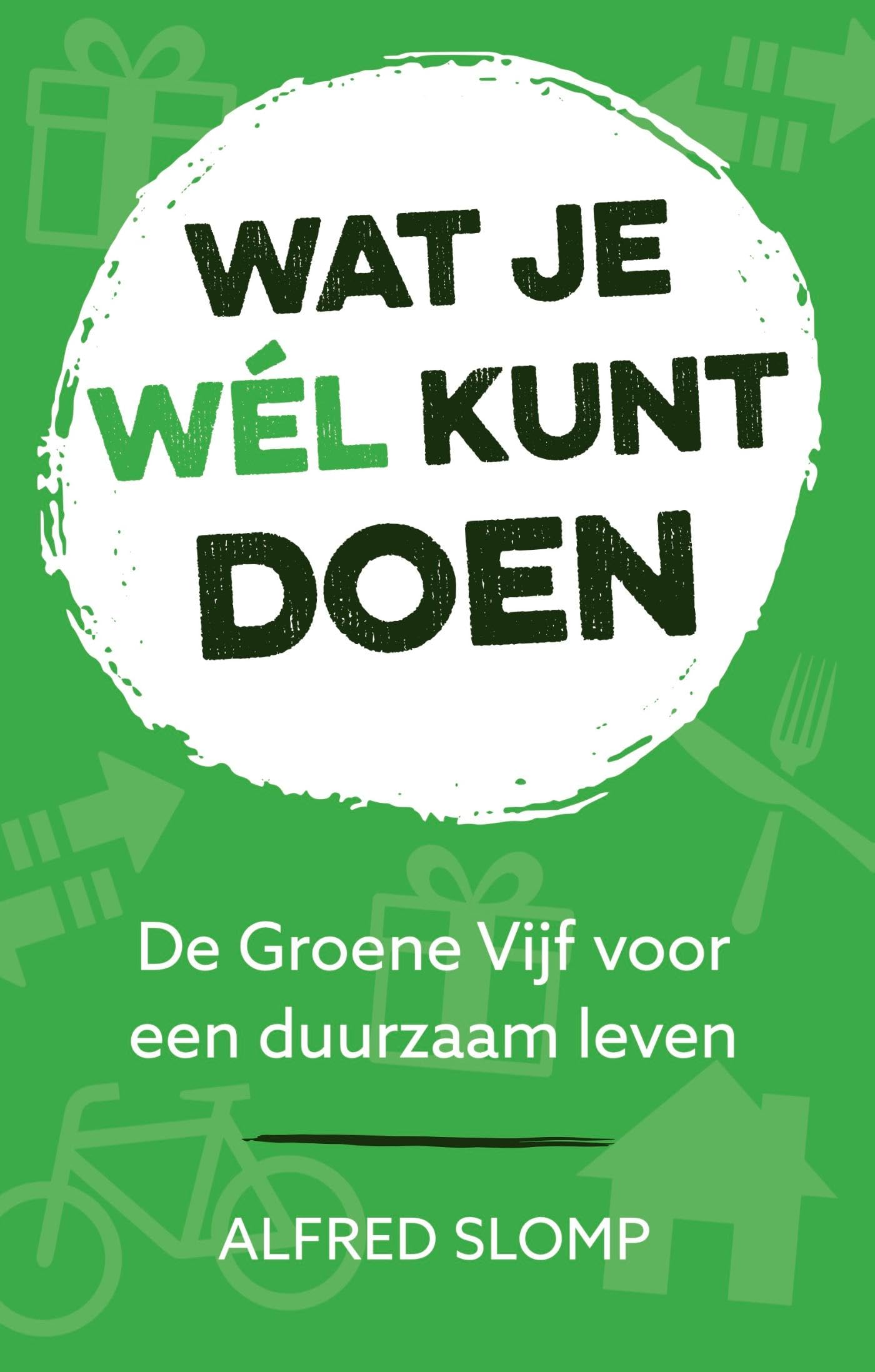 Wat je wél kunt doen (Dutch Edition) by Alfred Slomp | Goodreads
