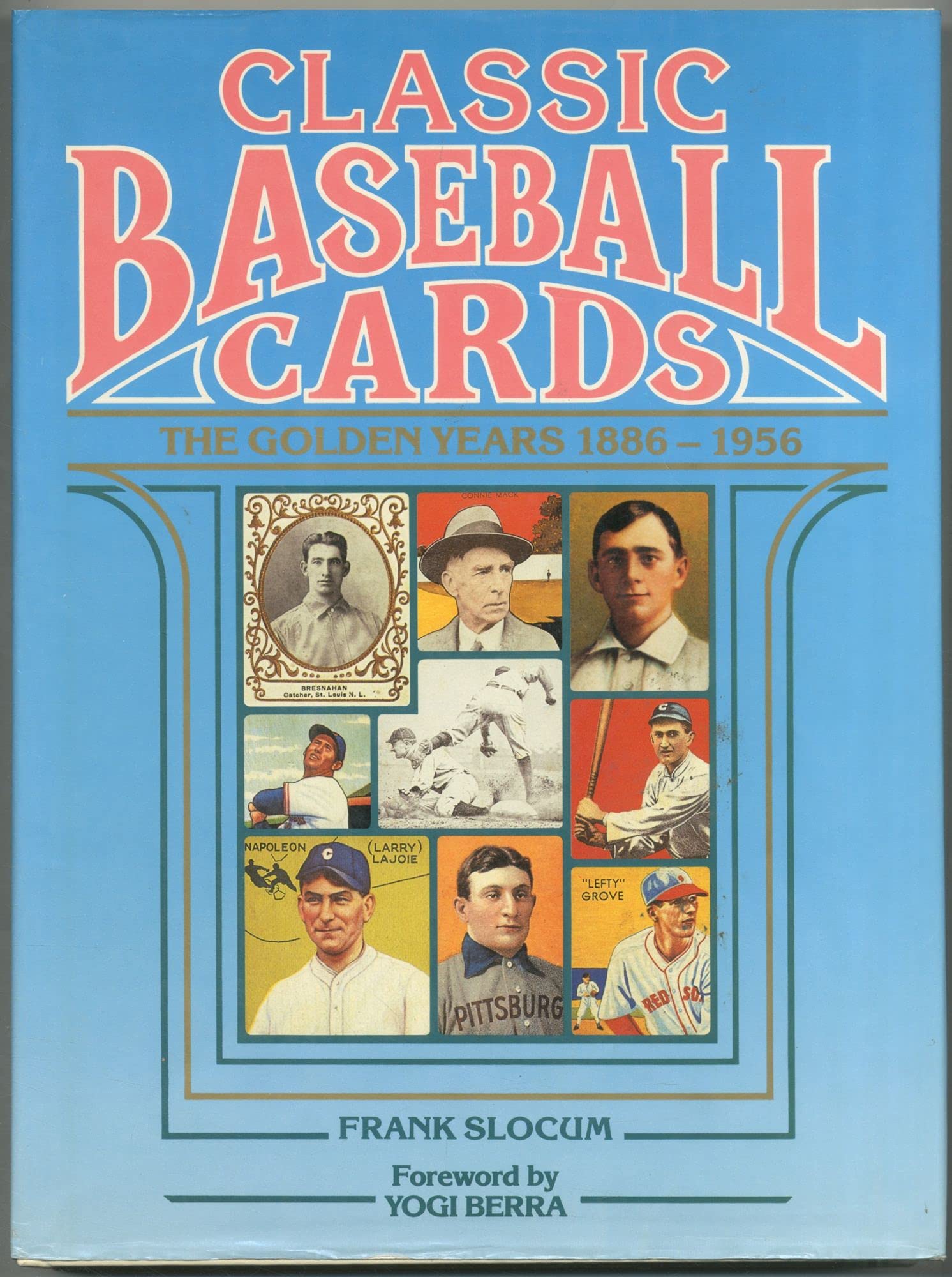 Classic baseball cards: The golden years, 1886-1956 by Frank Slocum ...