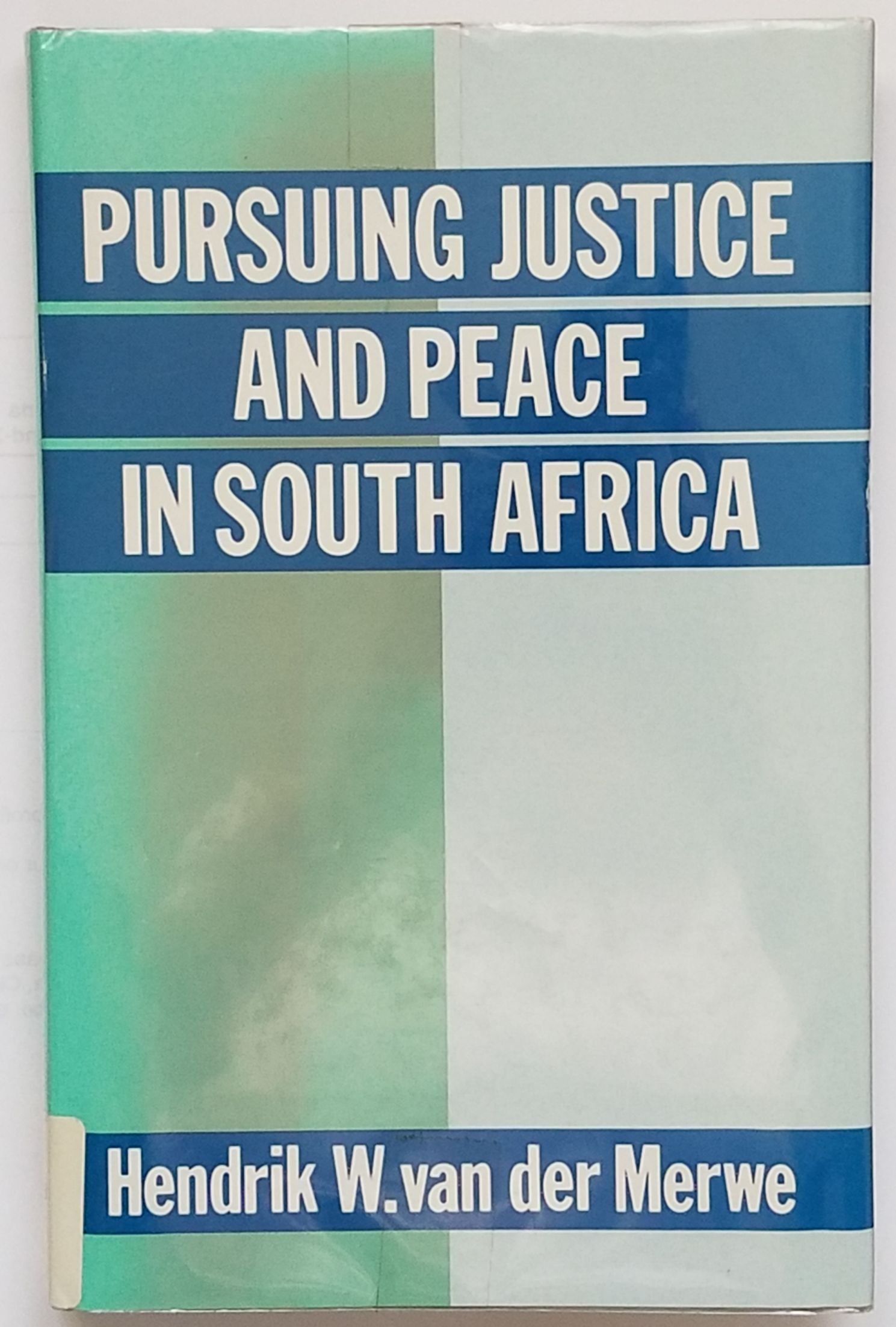 Pursuing Justice and Peace in South Africa by Hendrik W. Van Der Merwe ...
