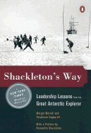 Shackletons Way : Leadership Lessons from the Great Antarctic Explorer ...