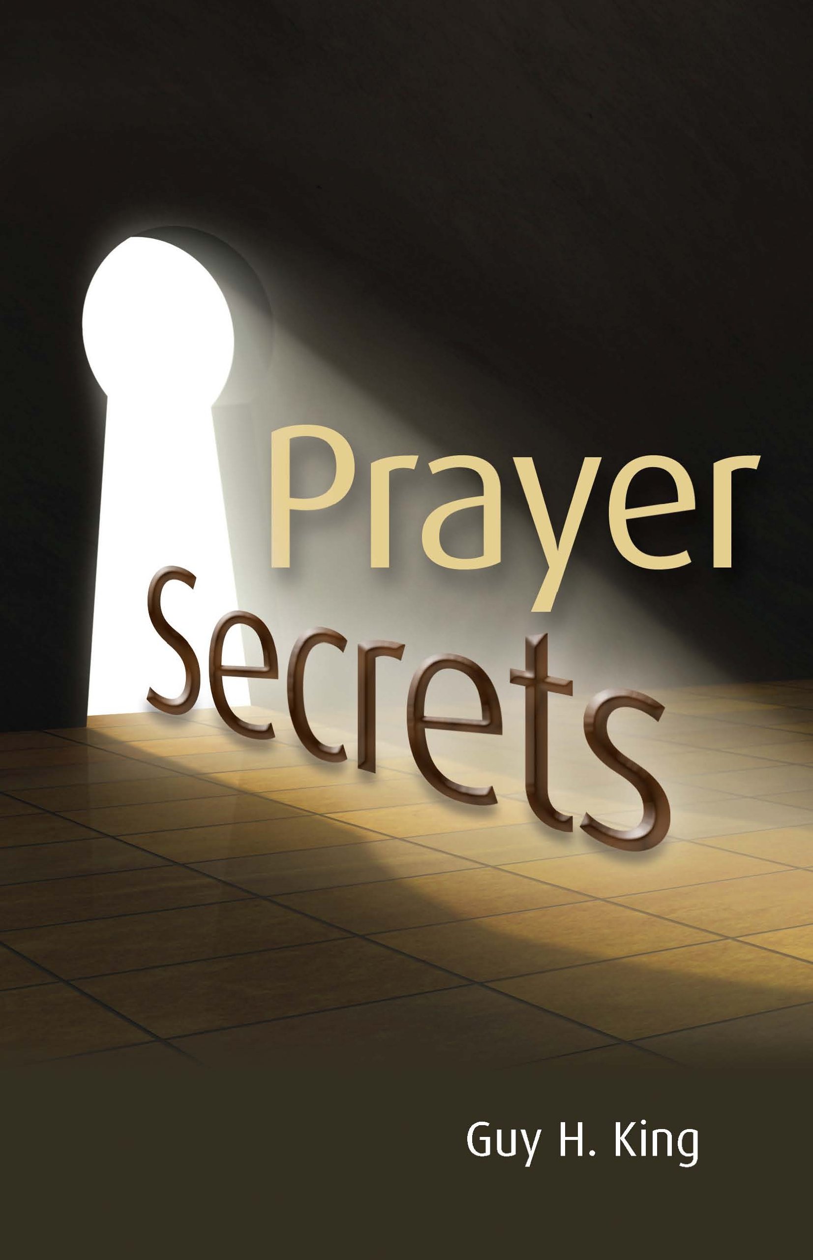 Prayer Secrets by Guy H. King | Goodreads