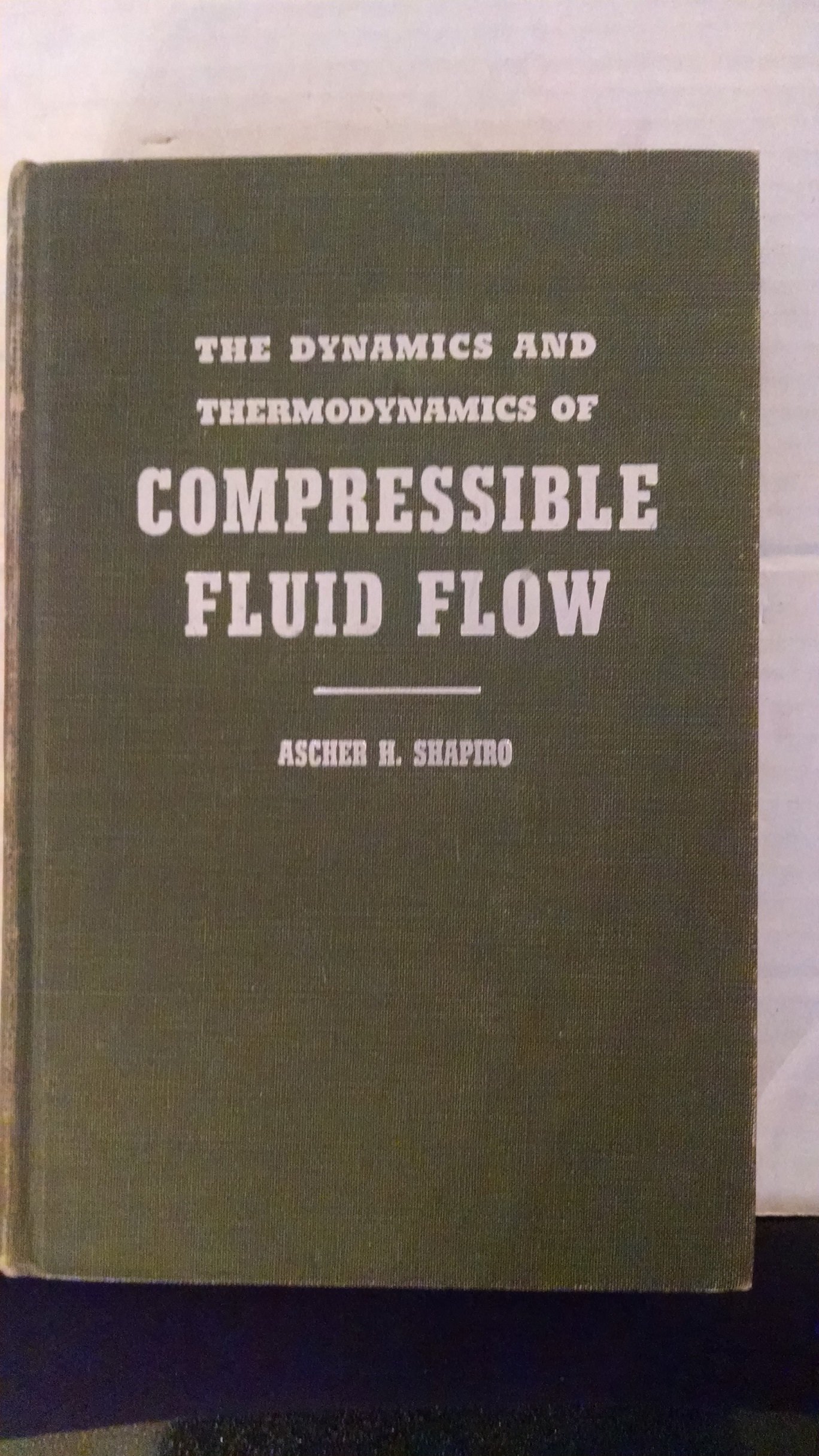 The Dynamics and Thermodynamics of Compressible Fluid Flow 2 Vols by ...