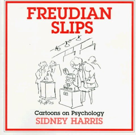 Freudian Slips: Cartoons on Psychology by Sidney Harris by Sidney ...
