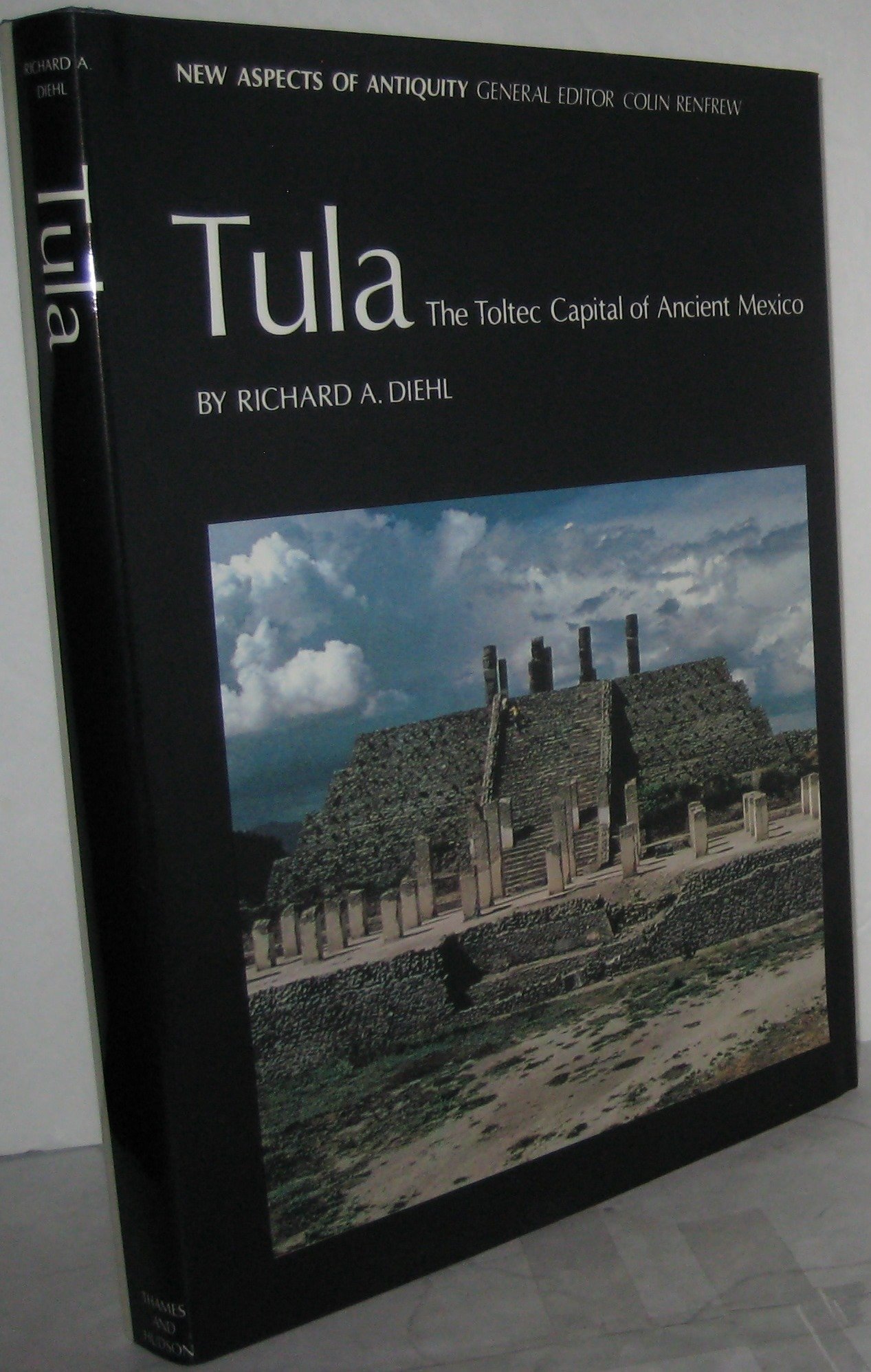 Tula: The Toltec Capital of Ancient Mexico by Richard A. Diehl | Goodreads