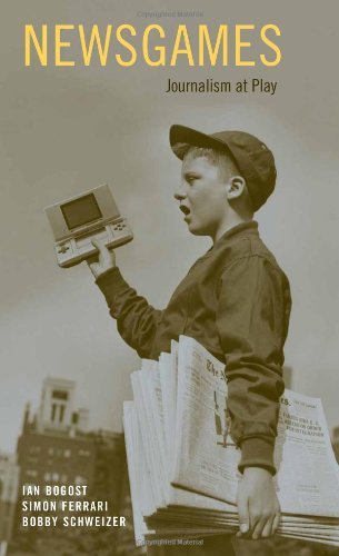 Newsgames: Journalism at Play [Hardcover] [2010] (Author) Ian Bogost ...