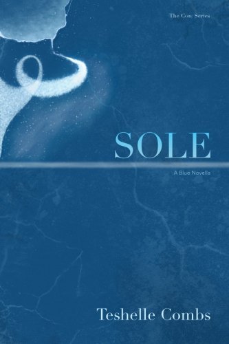 Sole: A Blue Novella (The Core Series) (Lrg) [Paperback] by Teshelle ...