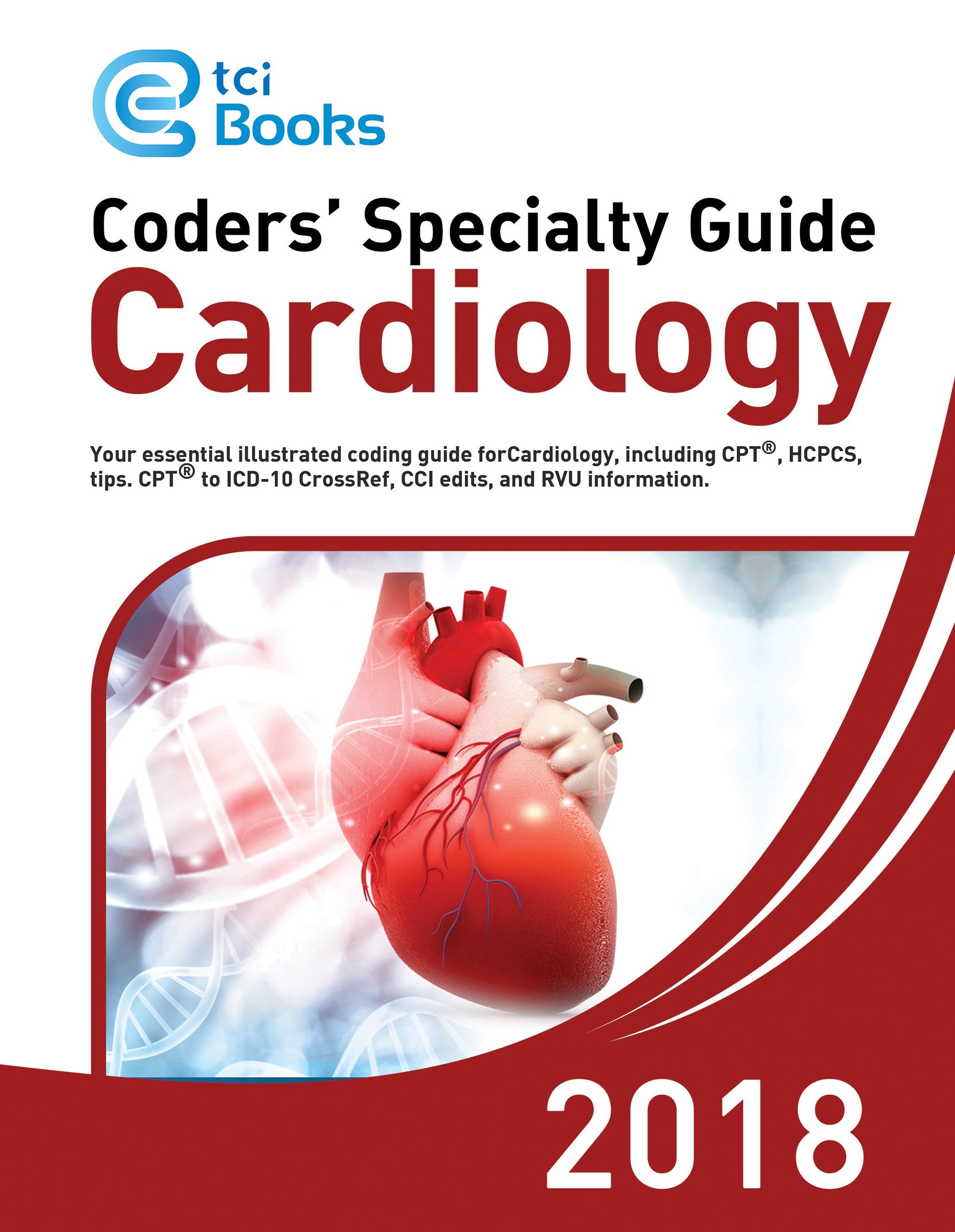 Coders' Specialty Guide 2018: Cardiology / Cardiothoracic Surgery by The Coding Institute ...