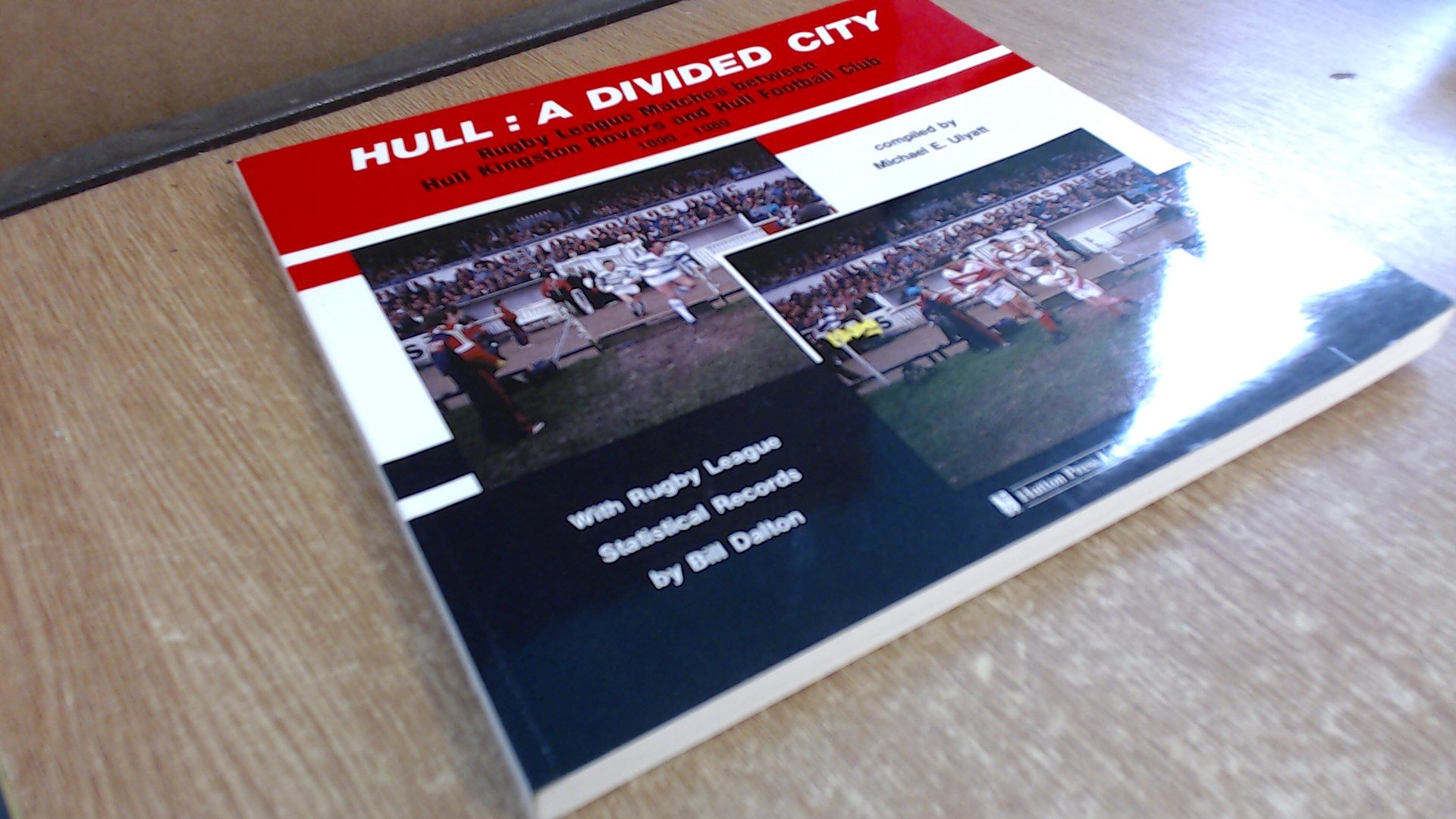 Hull, a Divided City: Rugby League Matches Between Hull Kingston Rovers ...