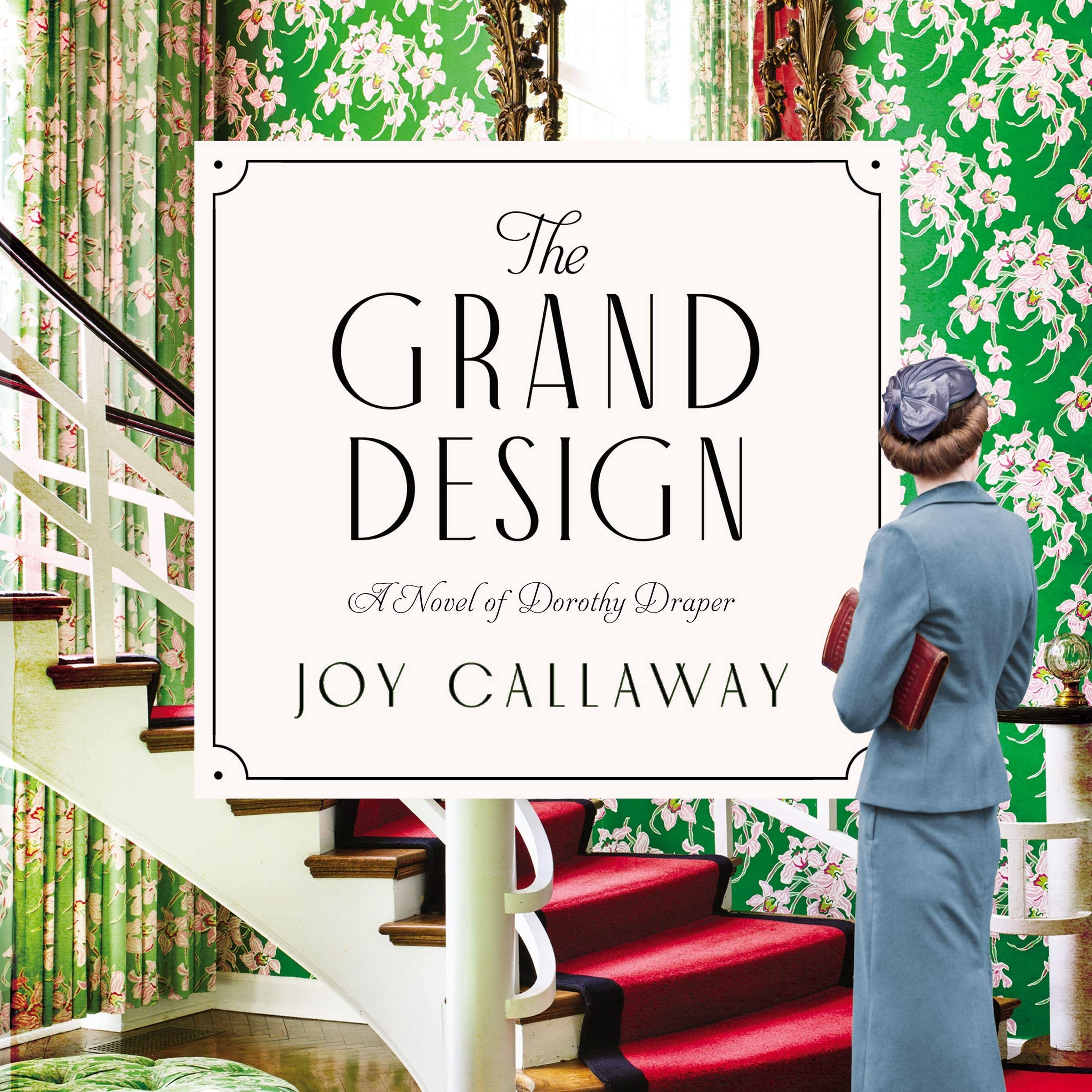 The Grand Design: A Novel of Dorothy Draper by Joy Callaway | Goodreads