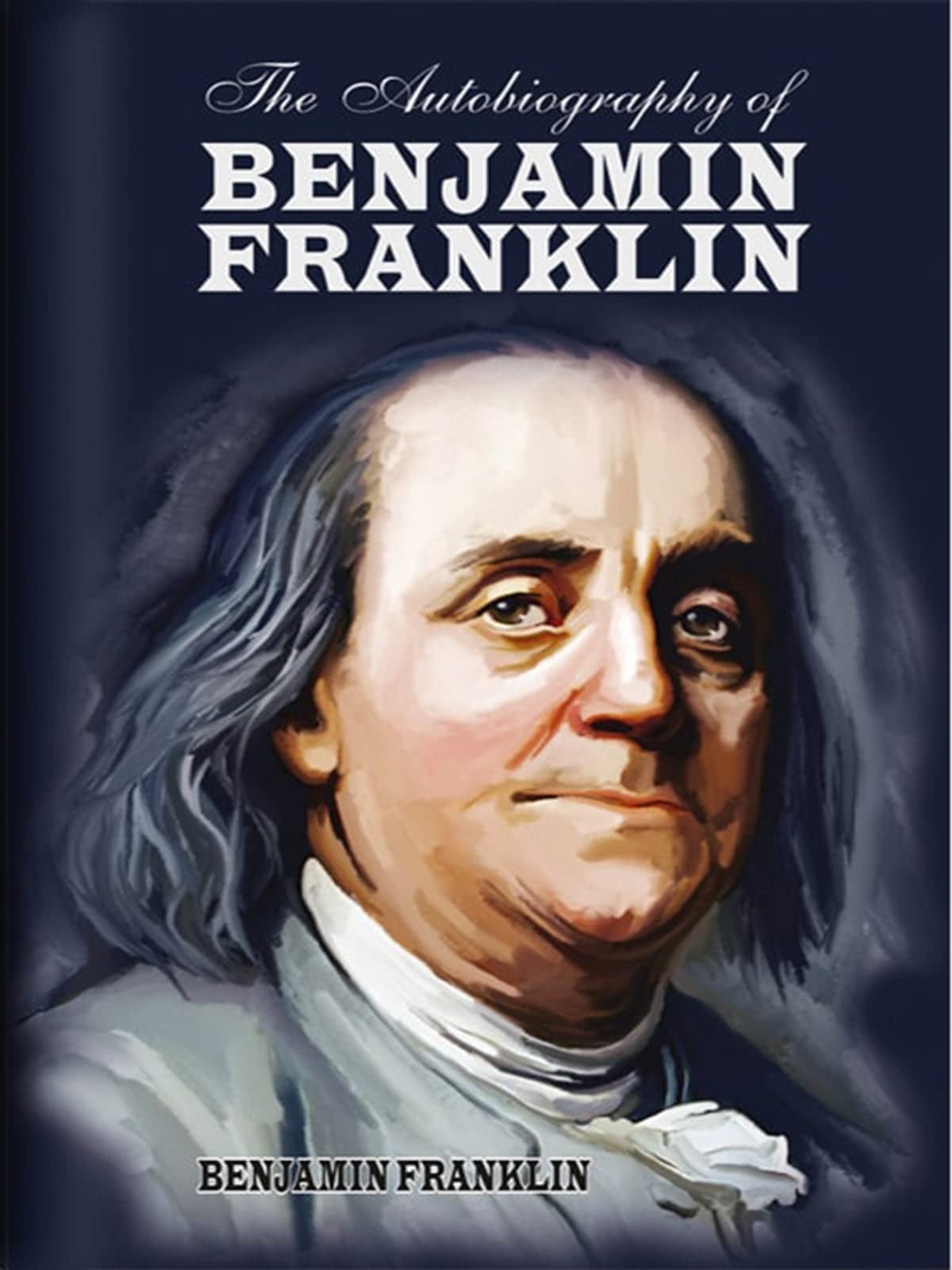 The Autobiography of Benjamin Franklin by Benjamin Franklin illustrated ...
