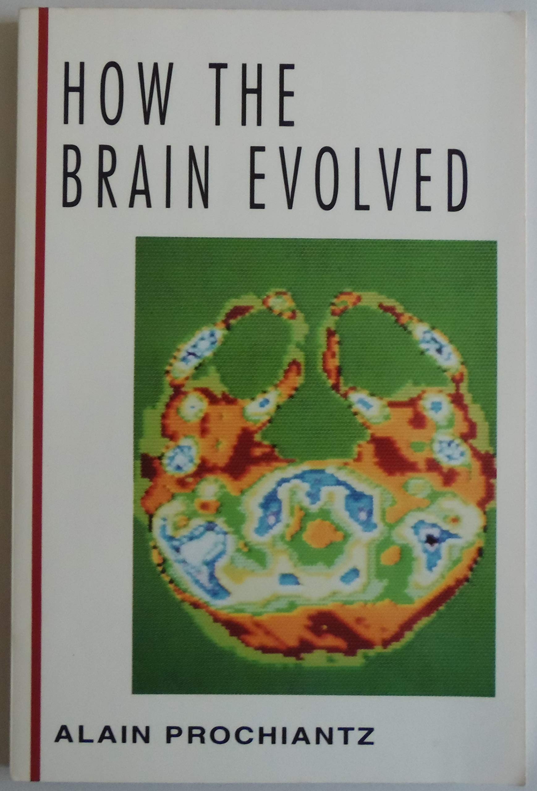 How the Brain Evolved by Alain Prochiantz | Goodreads
