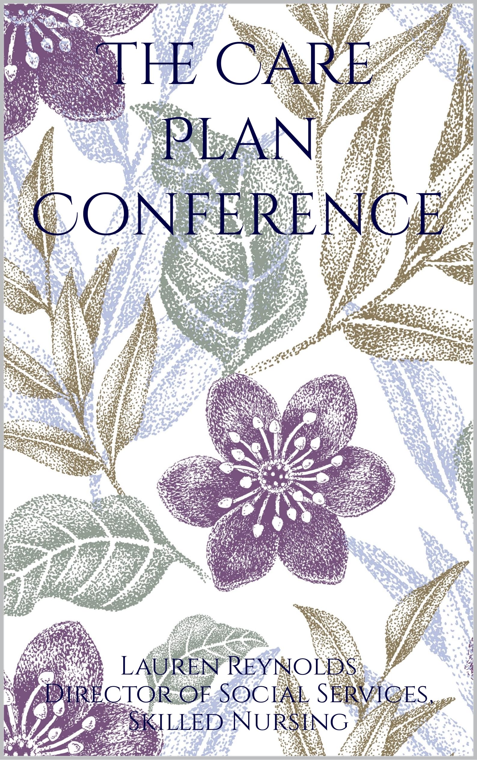 The Care Plan Conference by Lauren C. Reynolds | Goodreads