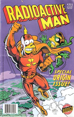Radioactive Man (Special Origin Issue) #711 by Matt Groening | Goodreads