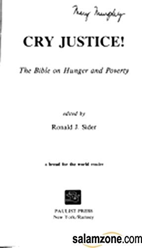 Cry justice!: The Bible on hunger and poverty by Ronald J. Sider ...