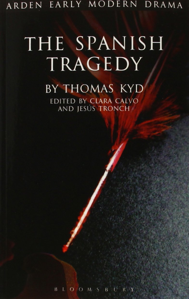 The Spanish Tragedy by Thomas Kyd | Goodreads