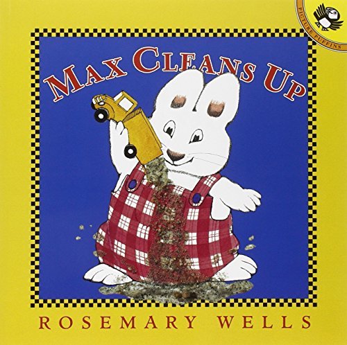 Max Cleans Up (Max and Ruby) by Rosemary Wells by Rosemary Wells ...