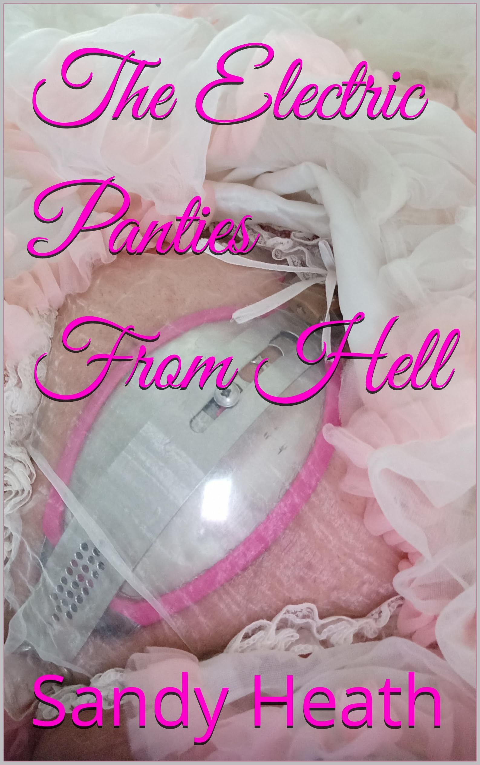 The Electric Panties From Hell by Sandy Heath | Goodreads