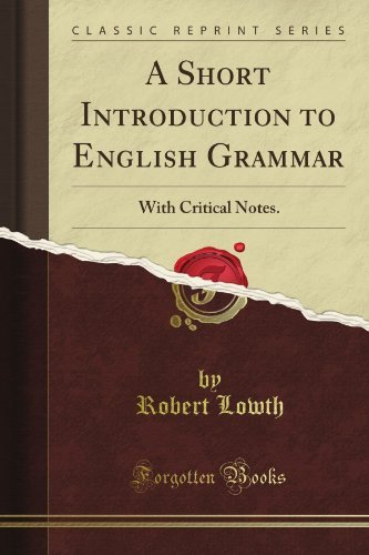 A Short Introduction to English Grammar: With Critical Notes (Classic ...