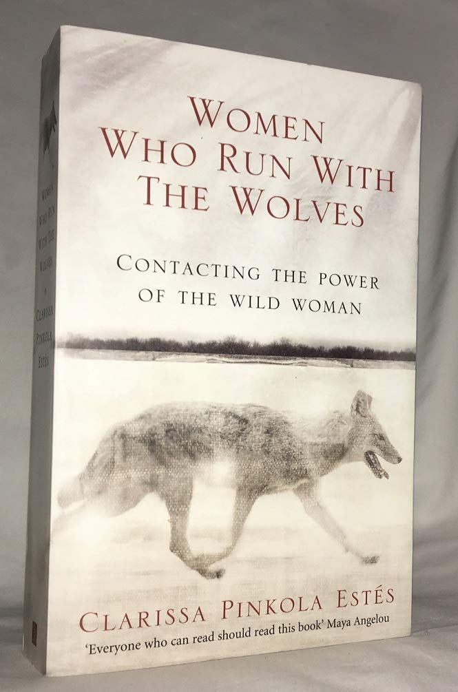 [Women Who Run with the Wolves] [By: CLARISSA ESTES] [January, 2008] by ...